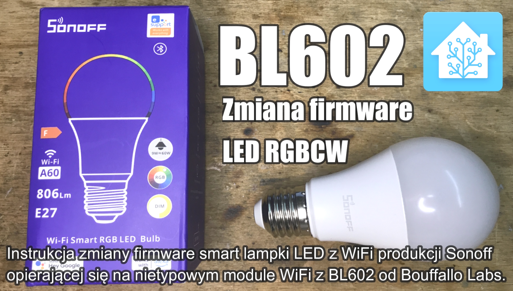[Youtube] Polski filmik instruktażowy zmiany firmware BL602 w "żarówce" Sonoff